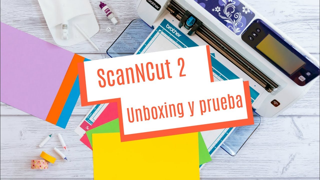 Unboxing ScanNCut 2, primera prueba y recorrido Atelier Brother - YouTube
