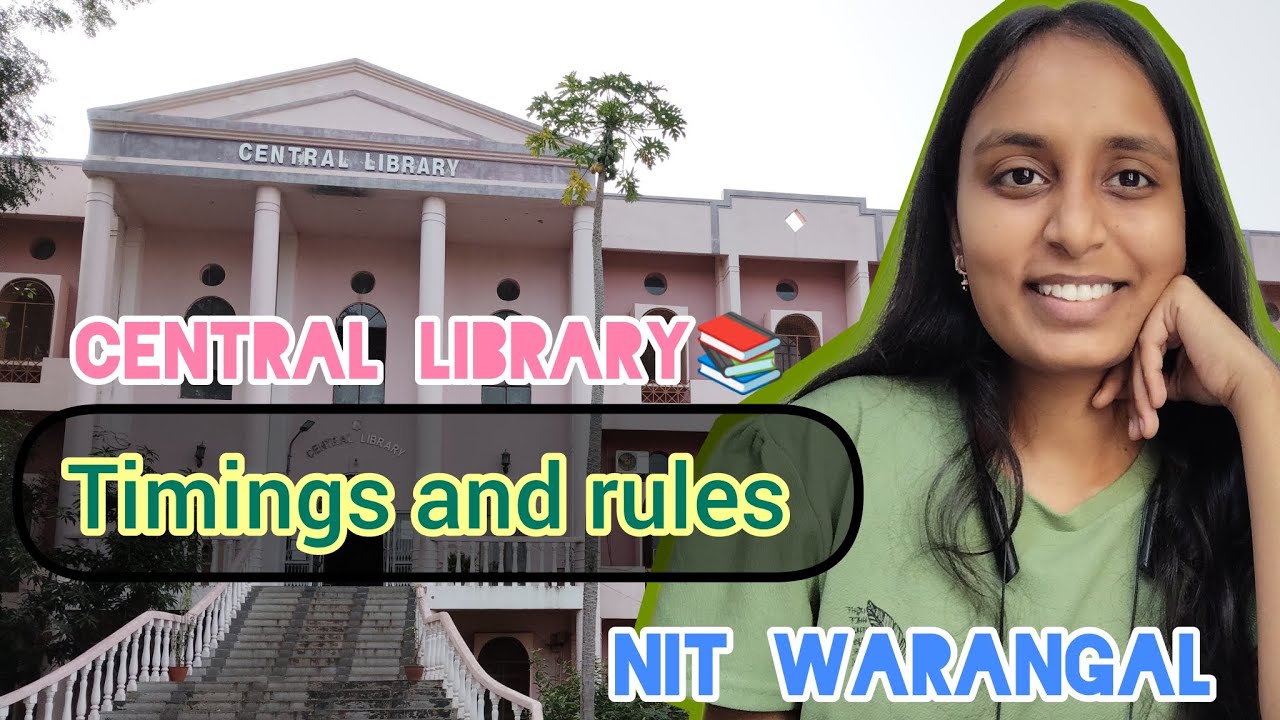 Central Library of NIT WARANGAL | Rules and timings of library #reading ...