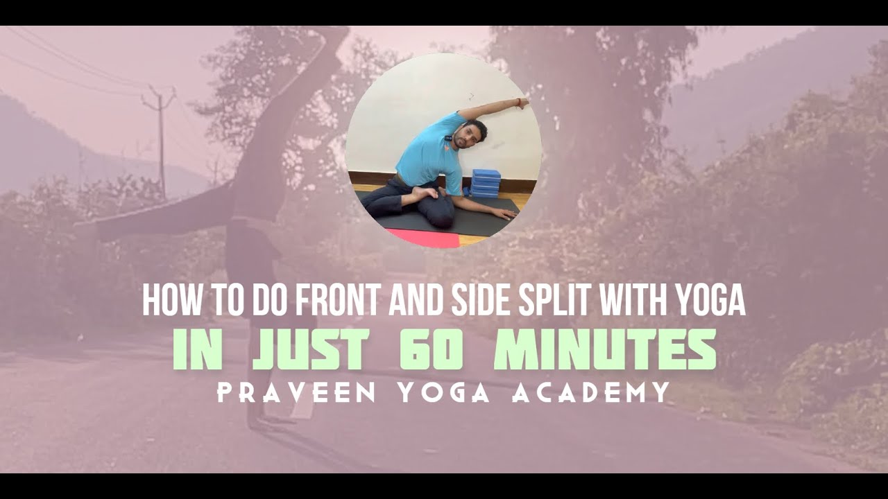 60 - Minutes ! How to do front and side split With Yoga - YouTube