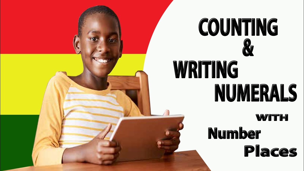 NUMBERS AND NUMERALS: COUNTING AND WRITING NUMERALS WITH NUMBER PLACES ...