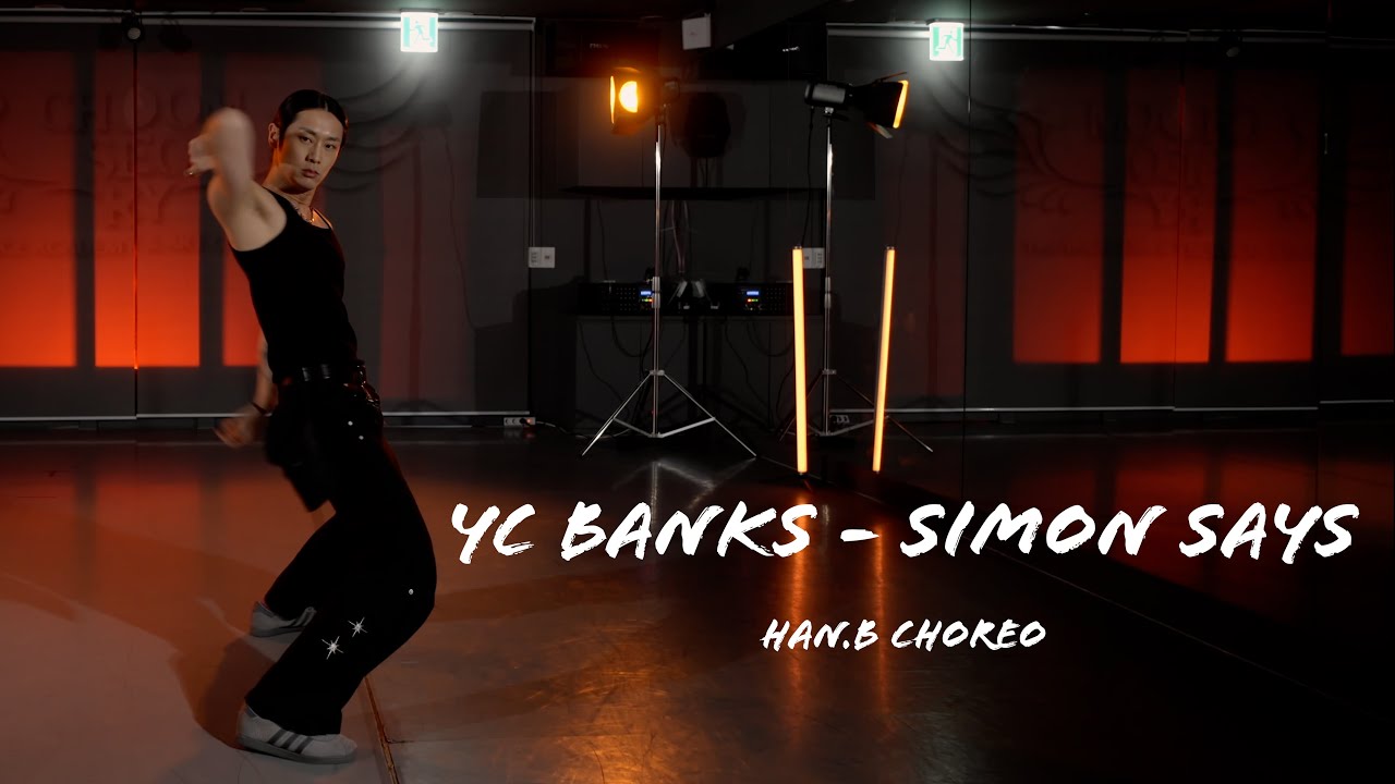 YC BANKS - Simon Says ft. B Smyth l HAN.B CHOREO - YouTube