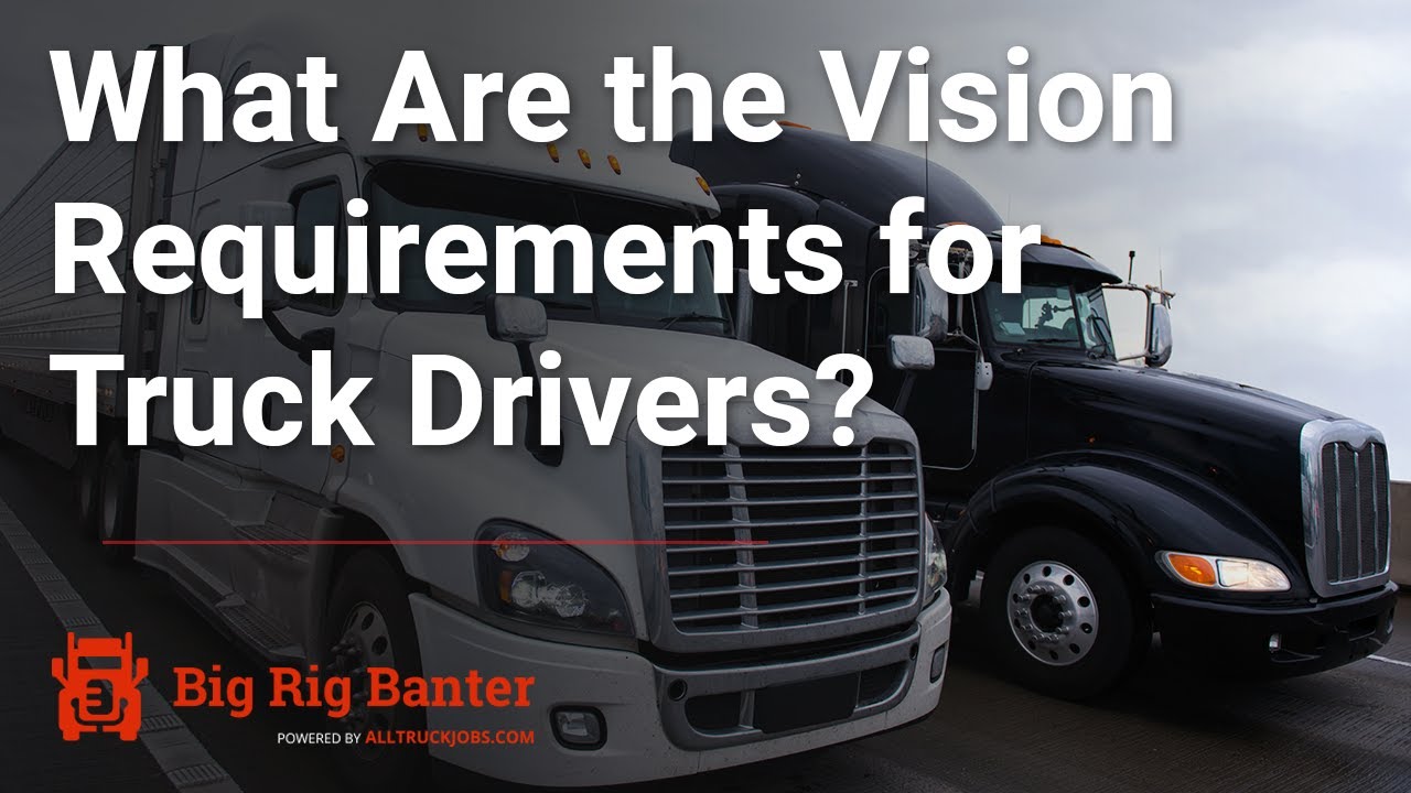 What Are The Vision Requirements For Truck Drivers YouTube what-are-the-vision-requirements-for-truck-drivers-youtube