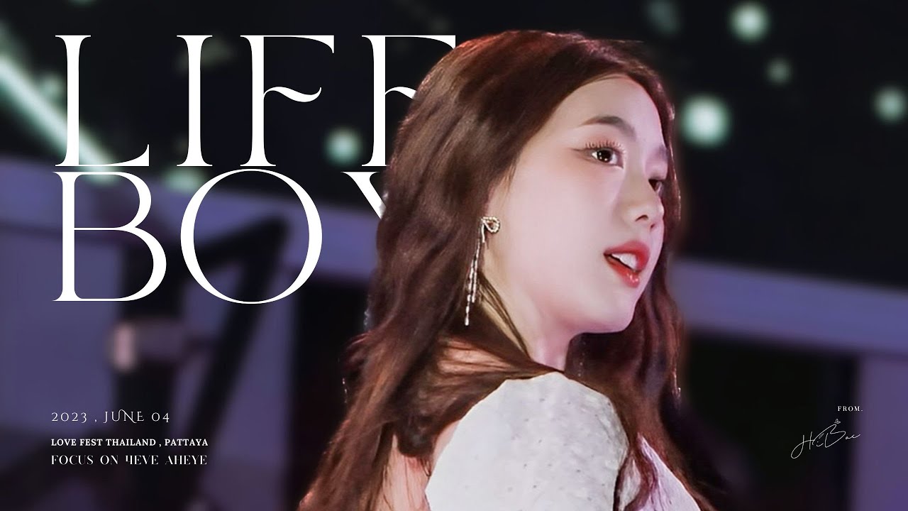 230604 [Fancam 4K] Life Boy (พูดไปก็ไลฟ์บอย) - อ๊ะอาย (AHEYE 4EVE) at ...