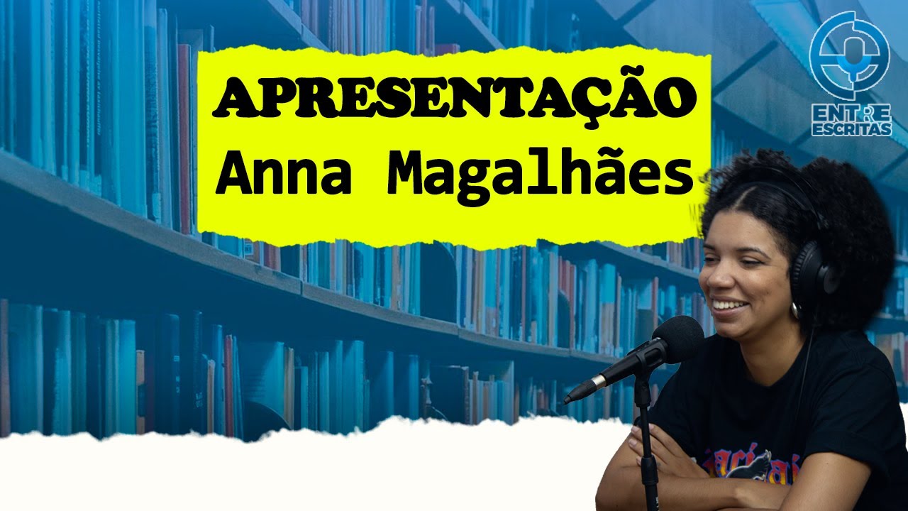 Apresentação da nossa CONVIDADA Anna Magalhães - YouTube