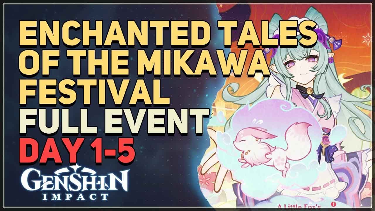 Day 1-5 Full Event Enchanted Tales of the Mikawa Festival Genshin ...