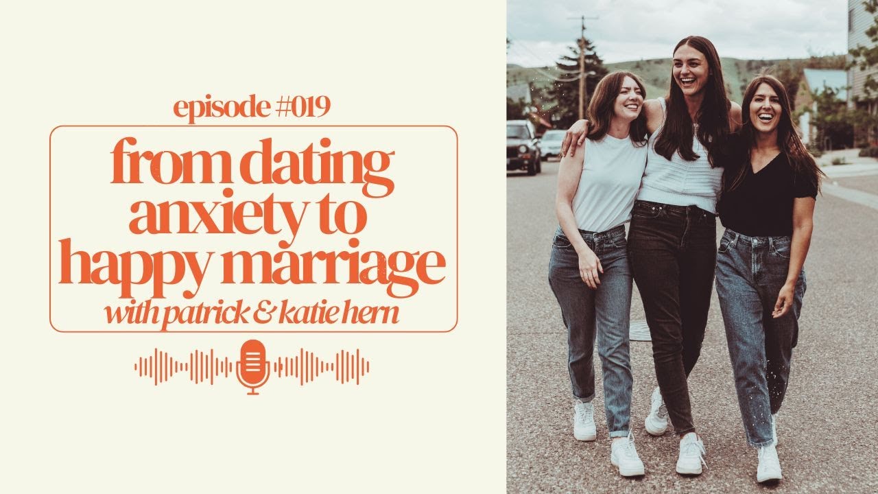 From Dating Anxiety To Happy Marriage with Patrick and Katie Hern - YouTube