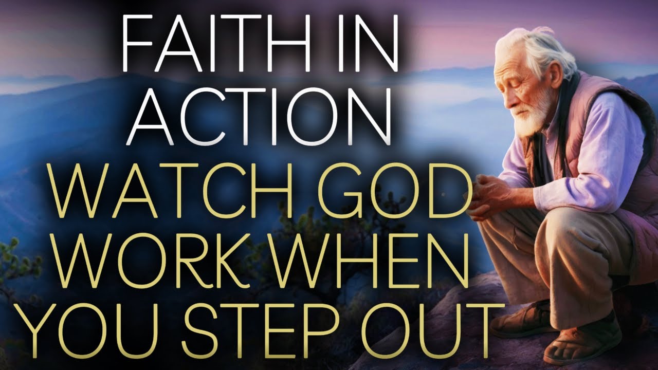 Faith in Action Watch God Work When You Step Out! Christian Reflection ...