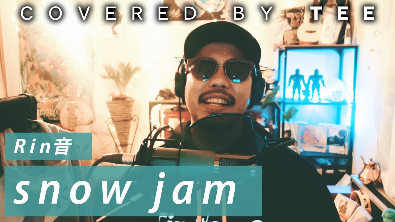 snow jam / Rin音｜cover by.TEE - YouTube