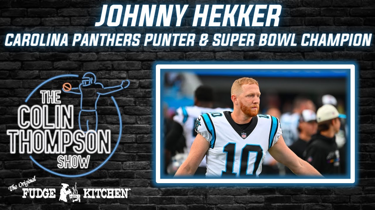 Colin Thompson Show with Johnny Hekker - Carolina Panthers Punter ...