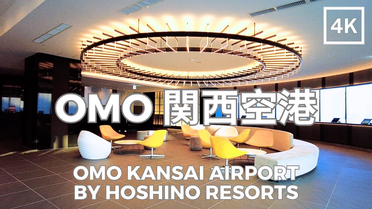 OMO Kansai Airport by Hoshino Resorts, Osaka , Japan 4K | OMO関西空港 by 星野リゾート 大阪 日本 - YouTube