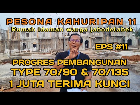 PESONA KAHURIPAN 11 (EPS #11) PROGRES PEMBANGUNAN TYPE 70 /90 - YouTube