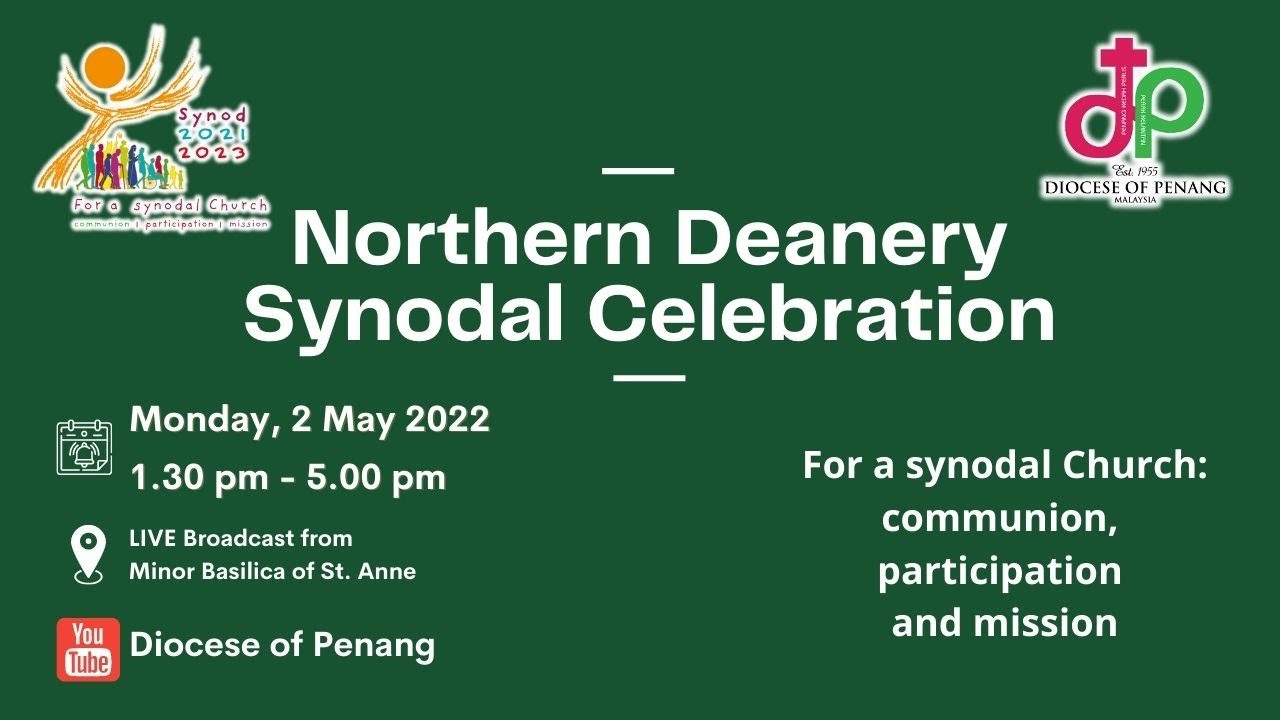 NORTHERN DEANERY SYNODAL CELEBRATION | Diocese of Penang | 2nd May 2022 ...