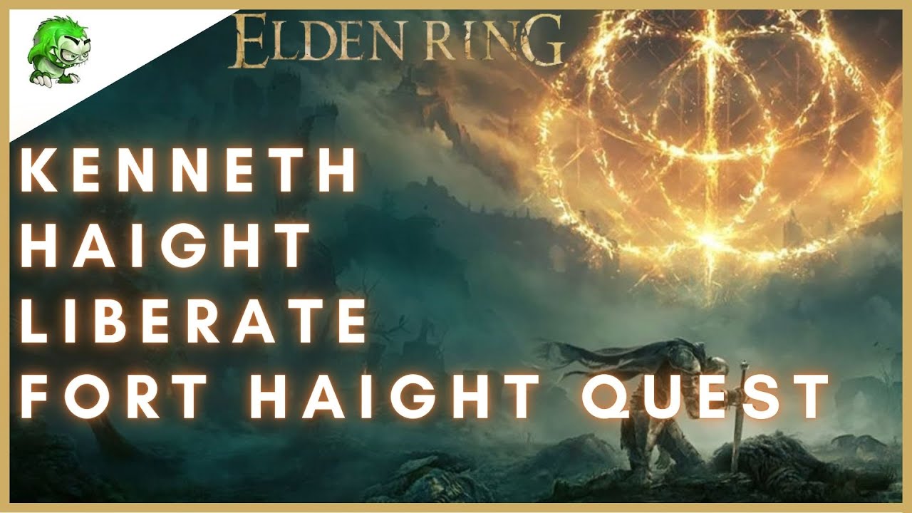 Elden Ring Kenneth Haight Liberate Fort Haight Quest - YouTube