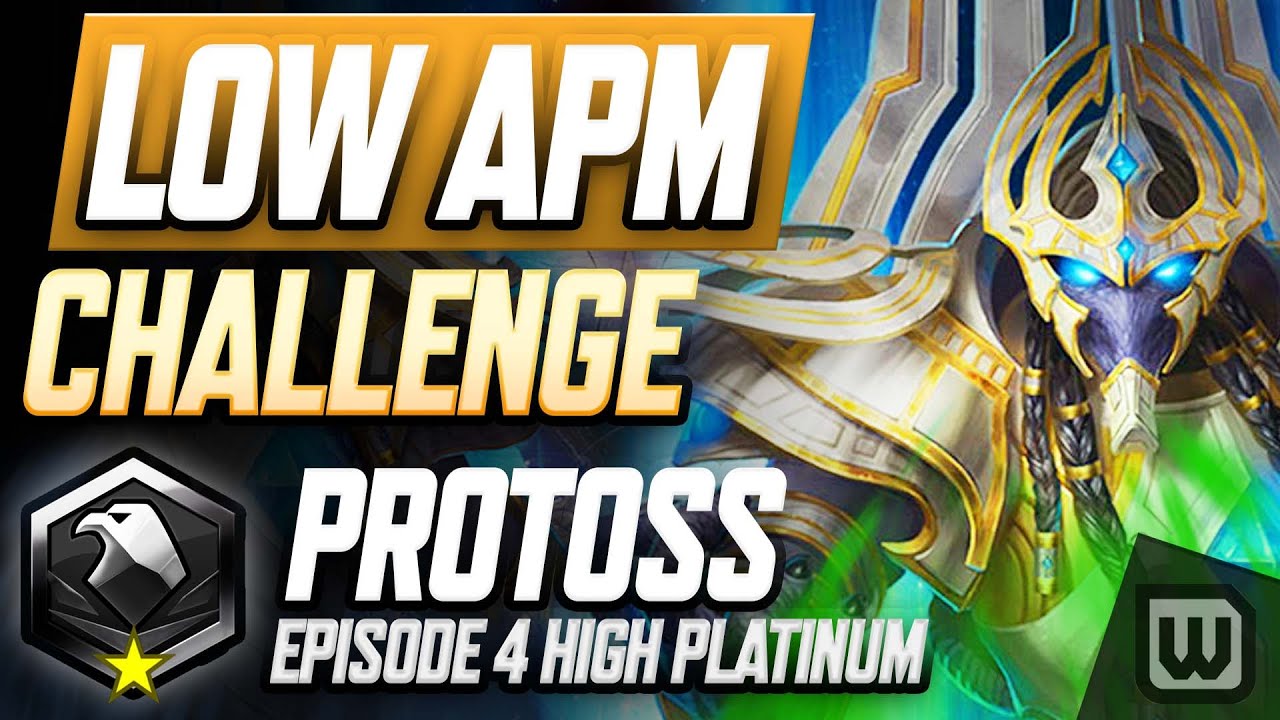StarCraft 2 Low APM Challenge 2022! Protoss Rank Up Guide - High Plat ...