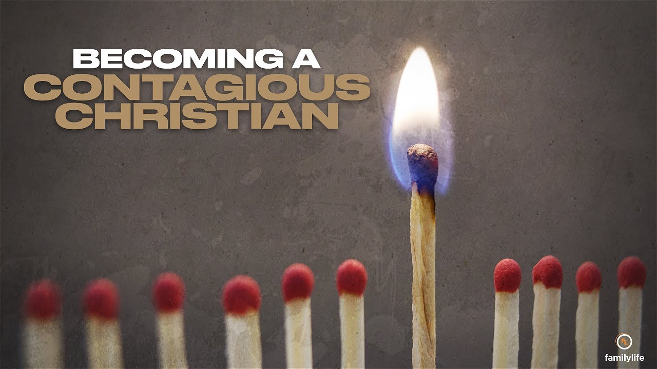 Becoming a Contagious Christian (Part 2) - YouTube