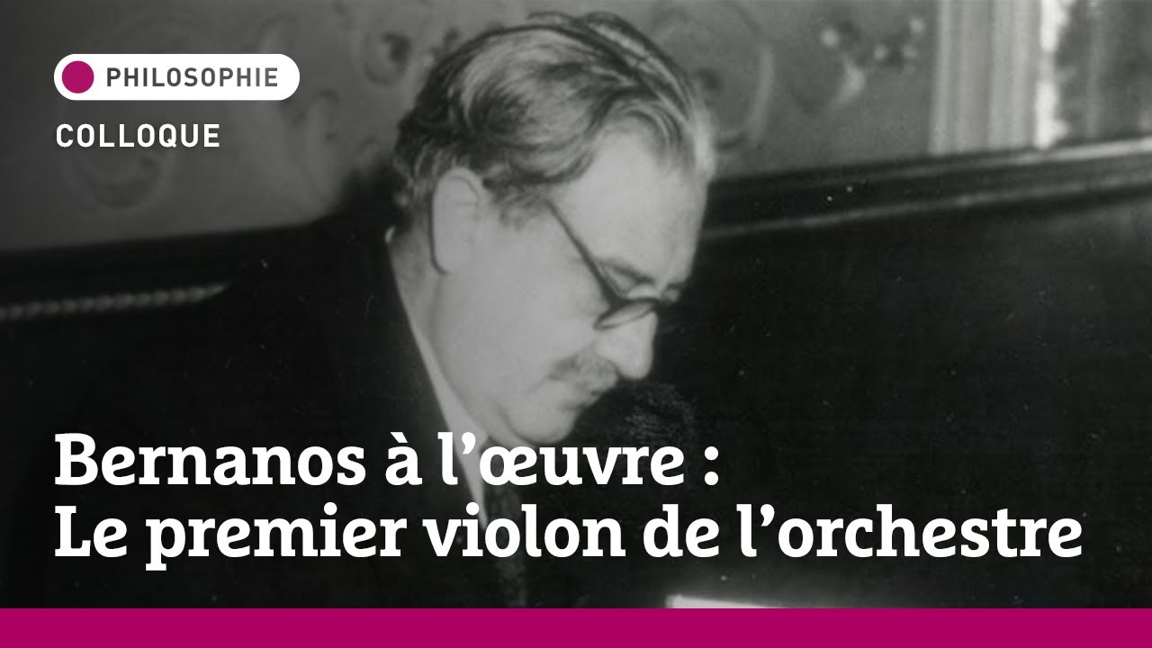 Colloque | Bernanos à l'œuvre - Le premier violon de l'orchestre ...