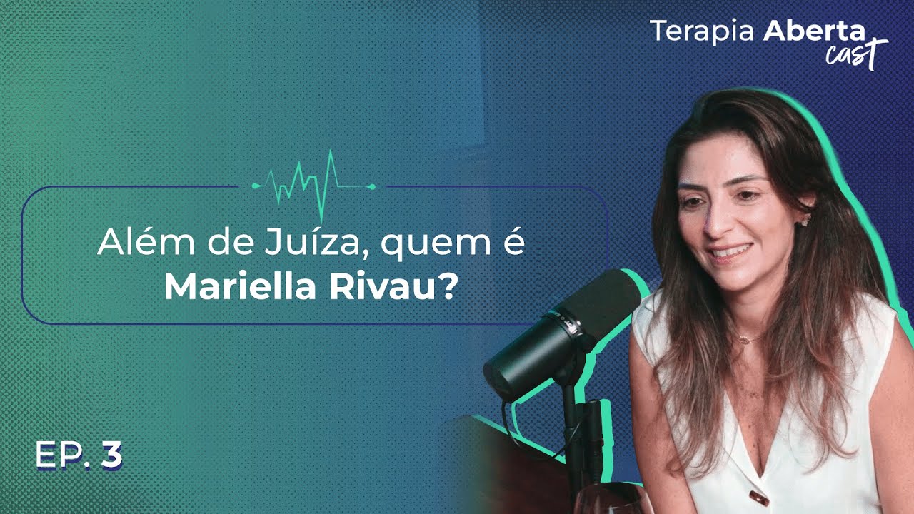MARIELLA RIVAU - Terapia Aberta Cast. Podcast #4 - YouTube