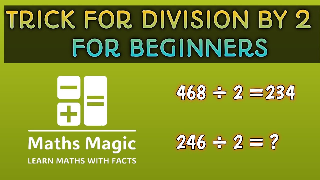 Trick for Division by 2 for beginners | Easy Trick | Short cut | Mathematics | - YouTube