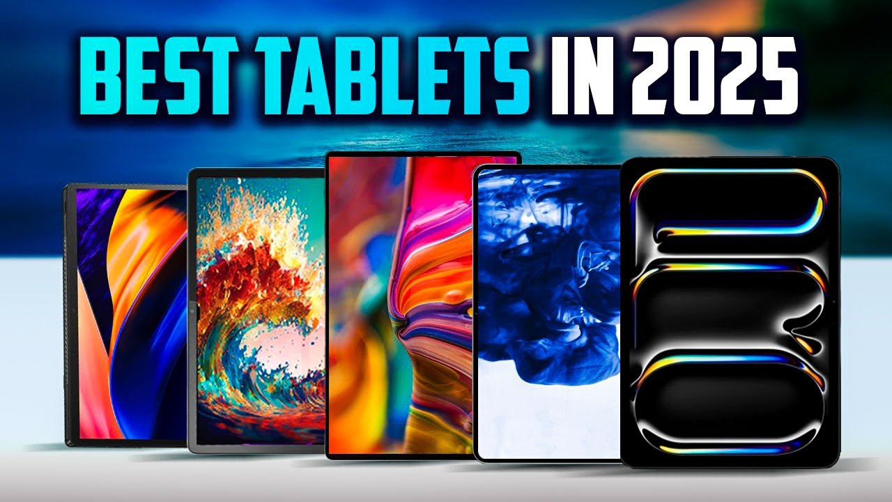Best Tablet 2025 - Top 10 Best Tablets you Should Buy in 2025 - YouTube
