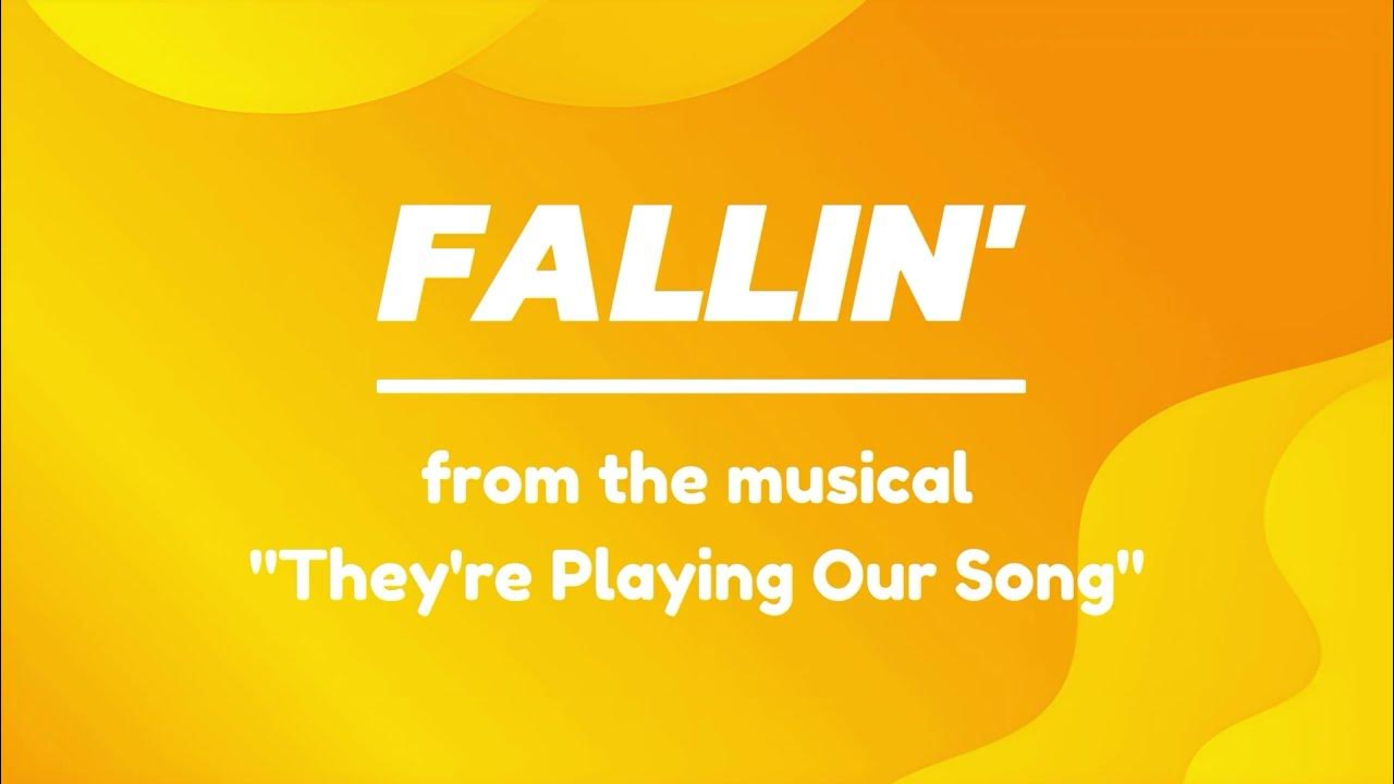 FALLIN' (from the Broadway Musical "They're Playing Our Song") - YouTube
