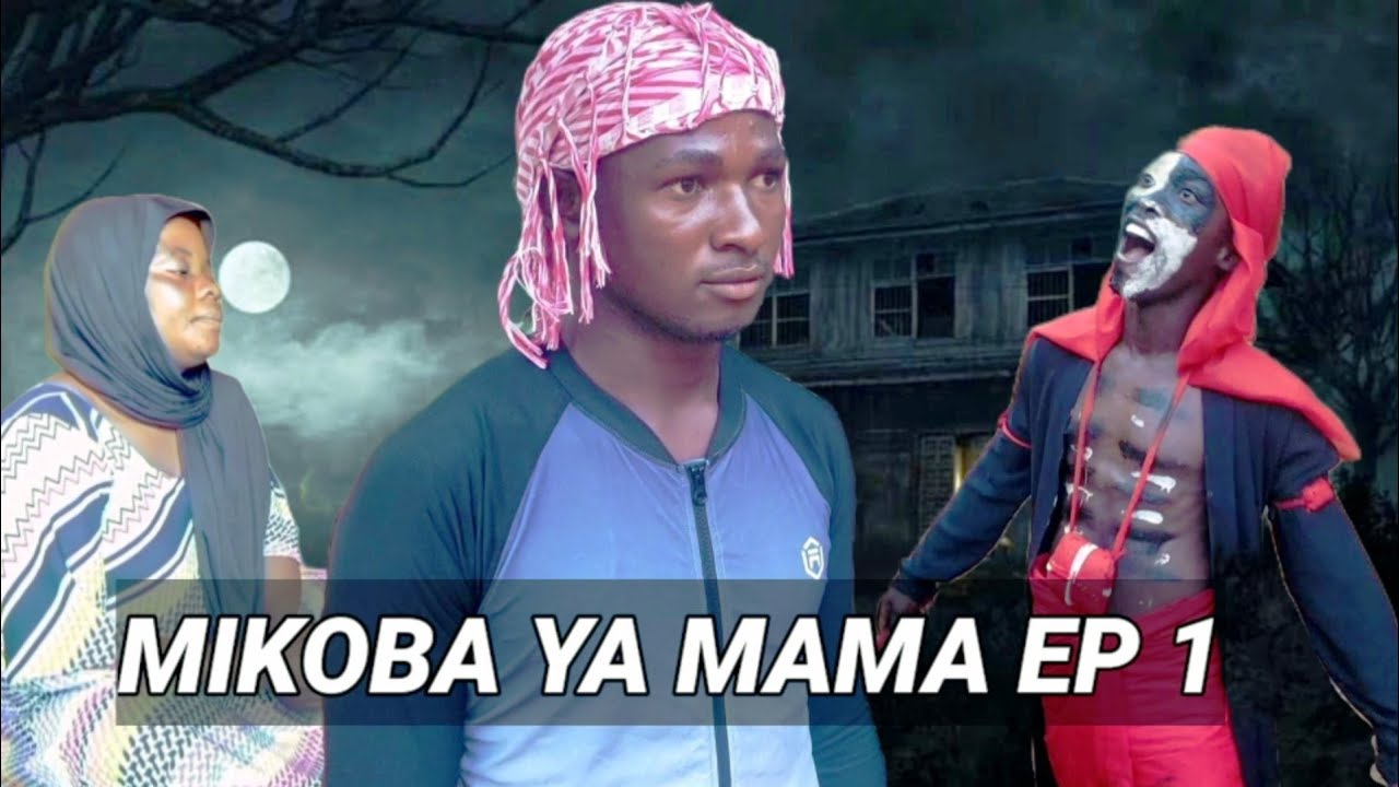 MIKOBA YA MAMA EP 1 BONGO MOVIE - YouTube