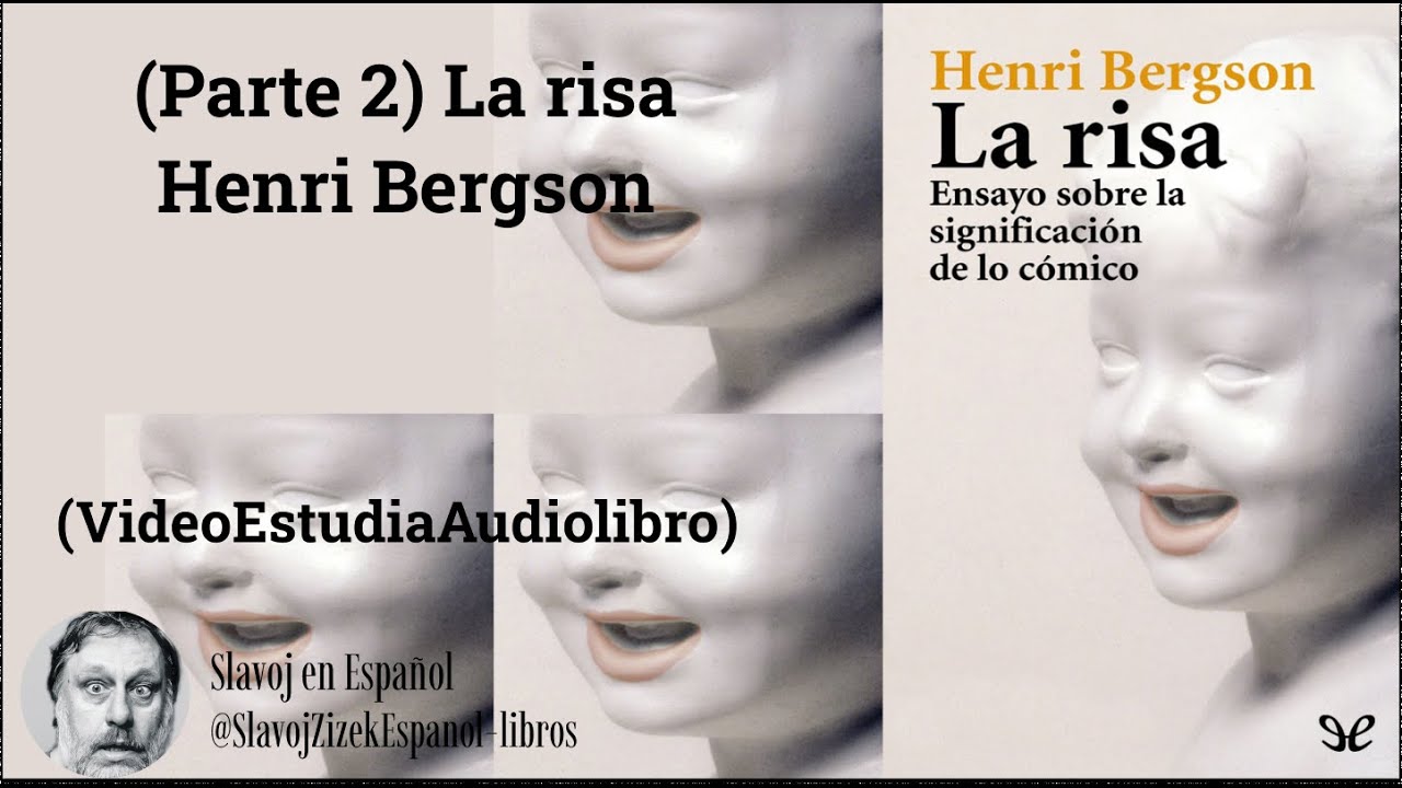 (Parte 2) La risa, Henri Bergson (VideoAudiolibro) - YouTube