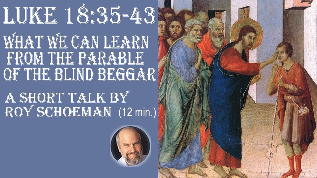 What We Can Learn from the Parable of the Blind Beggar: Luke 18:35-43 ...