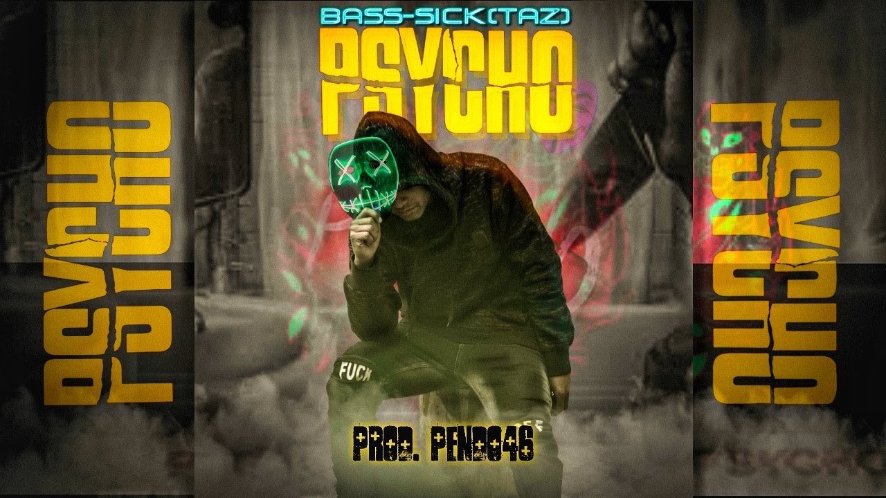 Psycho | Bass-Sick(Taz) | Official Music Video | Prod. by Pendo46 - YouTube