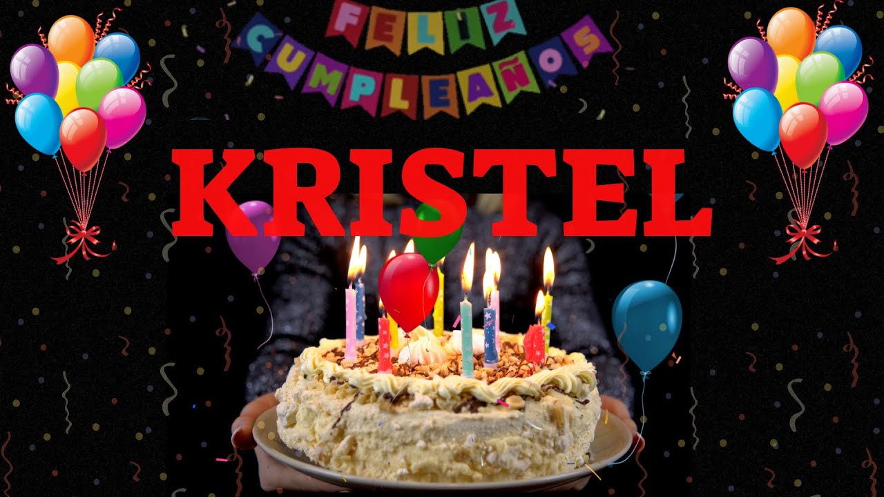 KRISTEL Las Mañanitas con Tu Nombre - YouTube