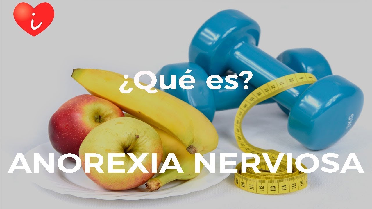¿Qué es la Anorexia nerviosa? - InfoFamily - YouTube