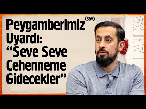 Peygamberimiz (sav) Uyardı; Seve Seve Cehenneme Gidecekler @Mehmedyildiz