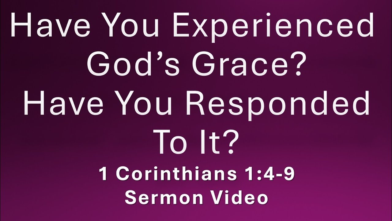 God's Grace at Work - 1 Corinthians 1:4-9 (Sermon Video). - YouTube