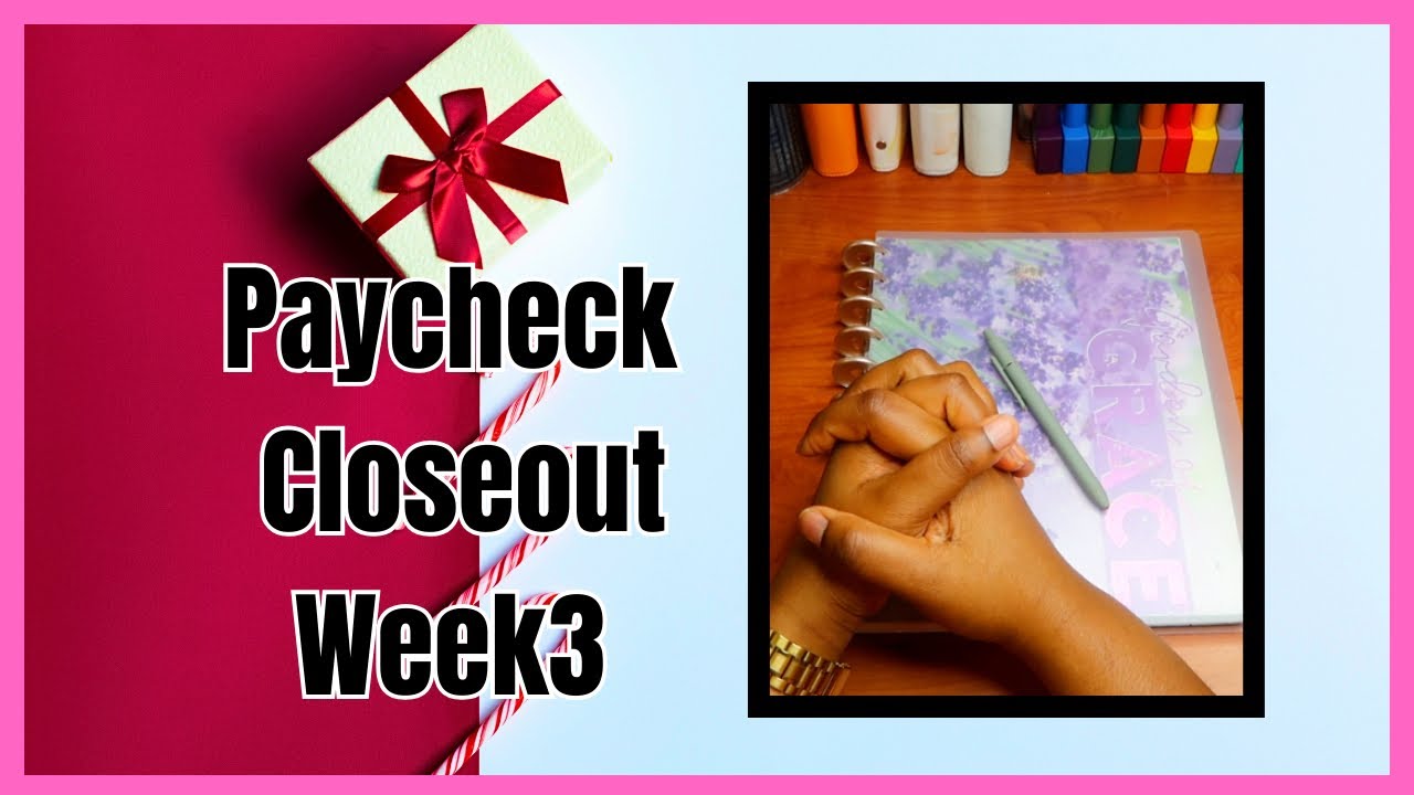 PAYCHECK #3 CLOSEOUT | #budgeting #cashstuffing #vlogmas Day22 | DEC ...