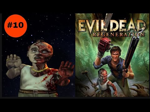 EVIL DEAD REGENERATION PLAYTHROUGH #10 - YouTube