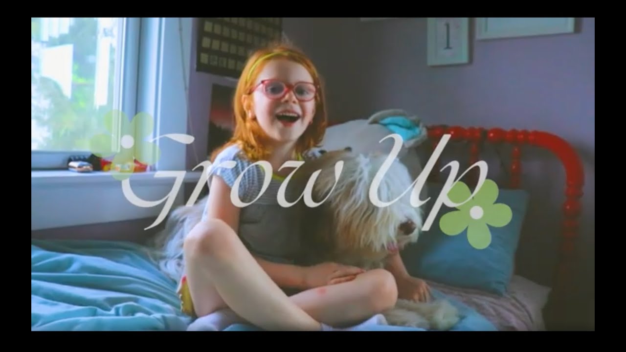 Grow Up - YouTube