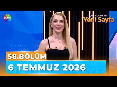 Cansu Canan ile Yeni Sayfa 58. Bölüm | 6 Temmuz 2026