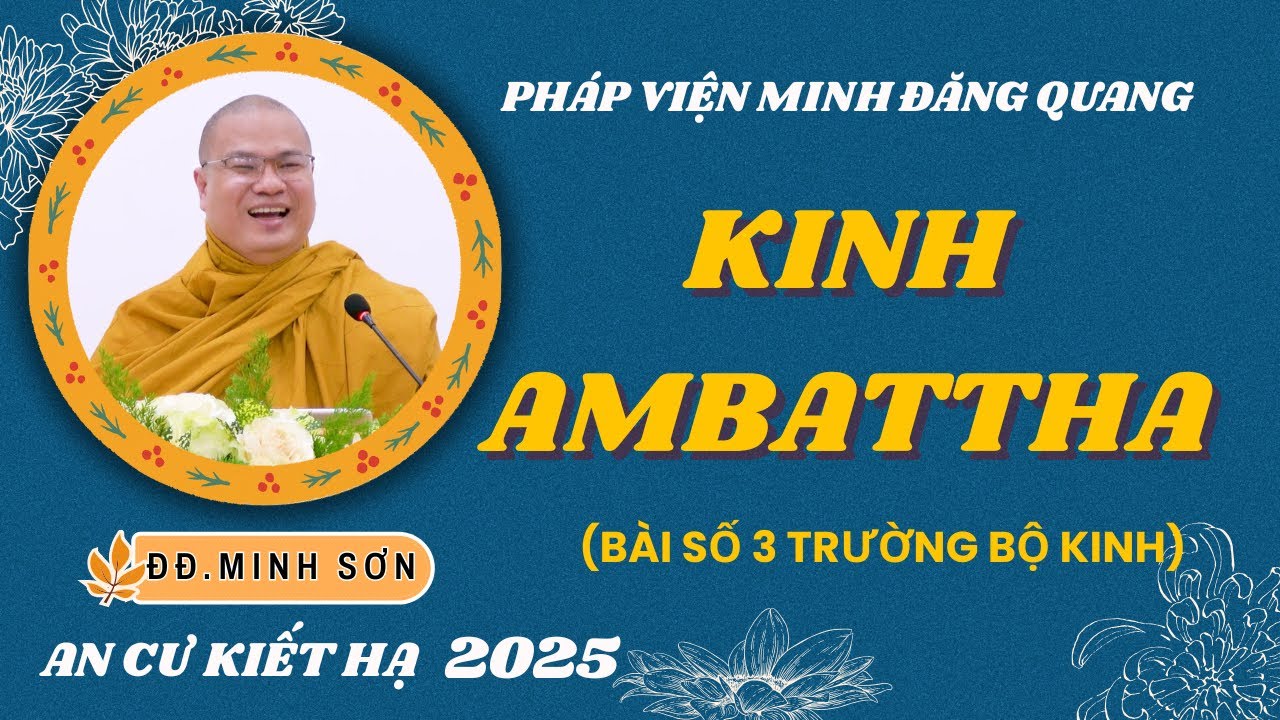 Kinh Ambattha (Bài 3 Trường Bộ Kinh) - ĐĐ. Thích Minh Sơn | An cư kiết ...