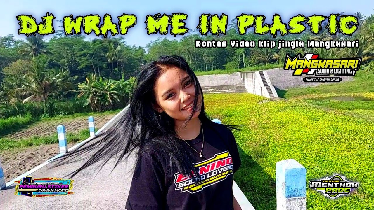 #06 DJ WRAP ME IN PLASTIC MANGKASARI •| VIDEO CLIP CONTEST by FAJAR DWI ...