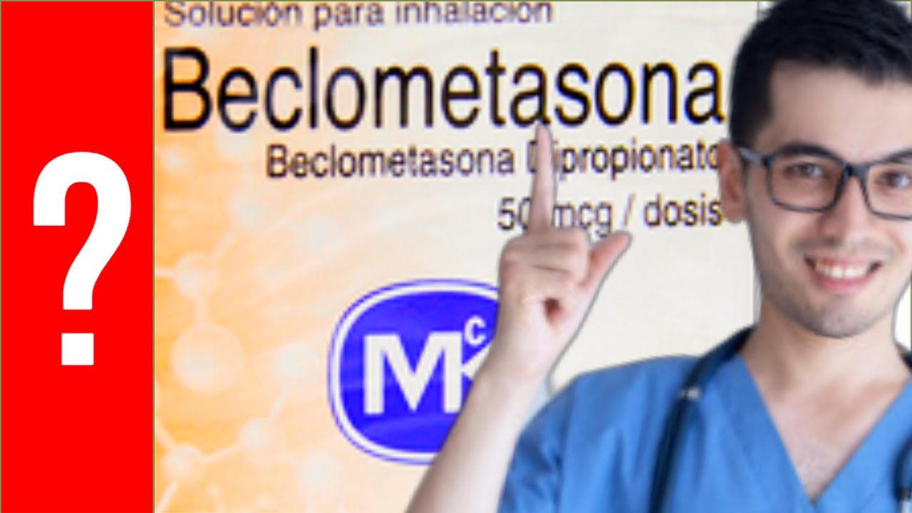 BECLOMETASONA, Para que Sirve Beclometasona y Como se toma | Y MAS!! 💊 ...