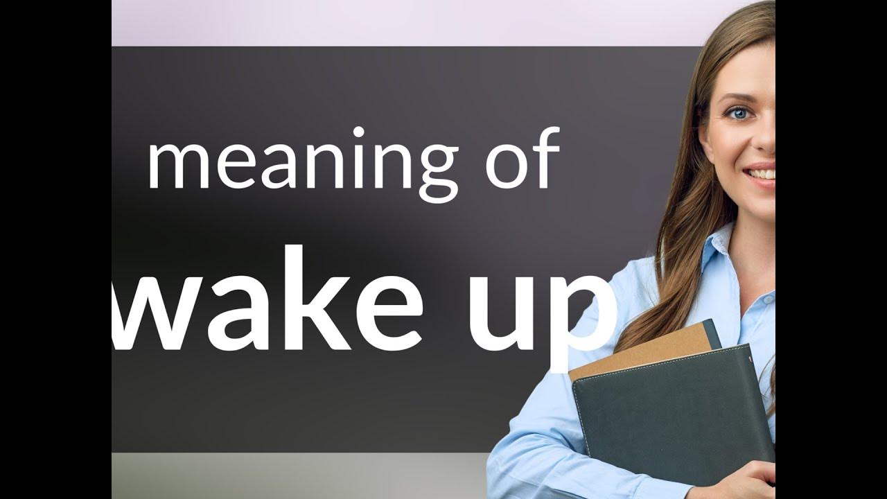 Wake Up WAKE UP Meaning YouTube wake-up-wake-up-meaning-youtube