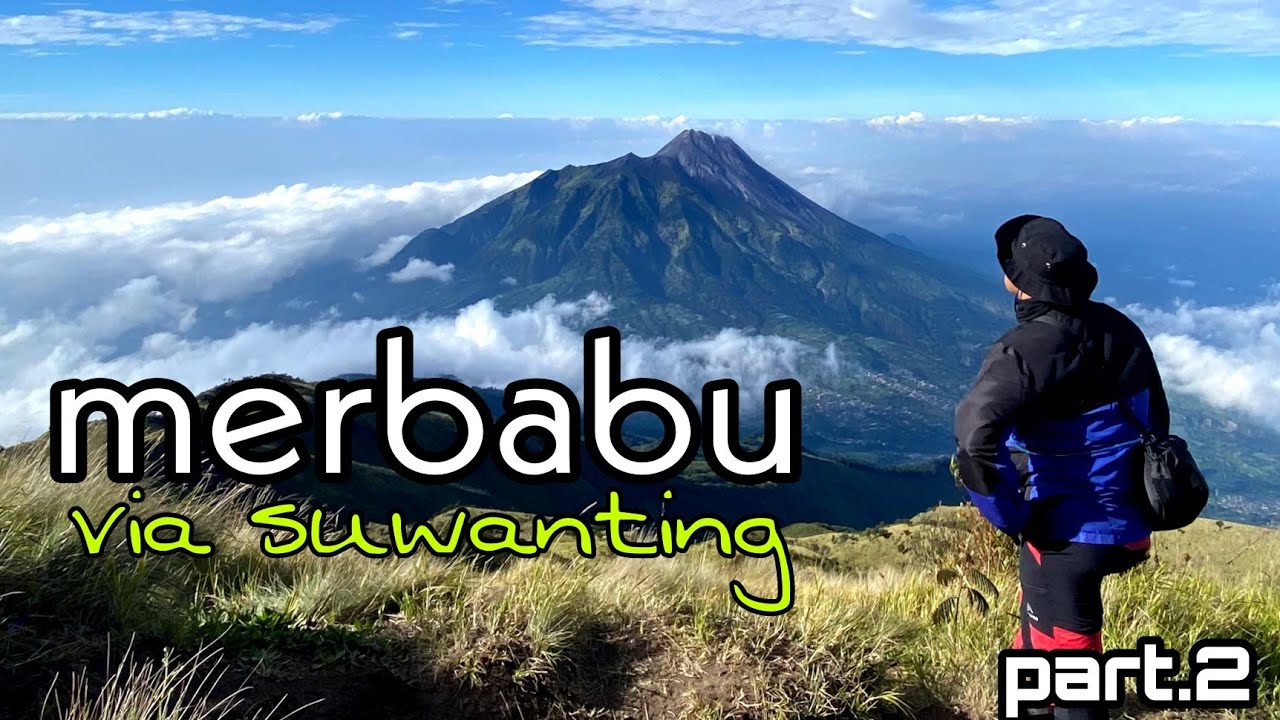 pendakian gunung Merbabu via suwanting part 2 - YouTube