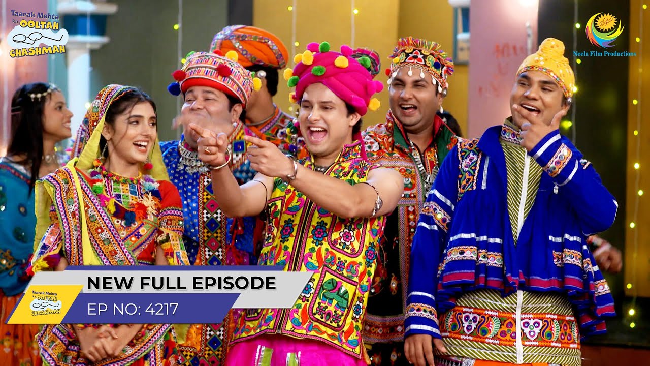 FULL EPISODE! 4217 - Gokuldham me Garba ki Tayari! | Taarak Mehta Ka ...
