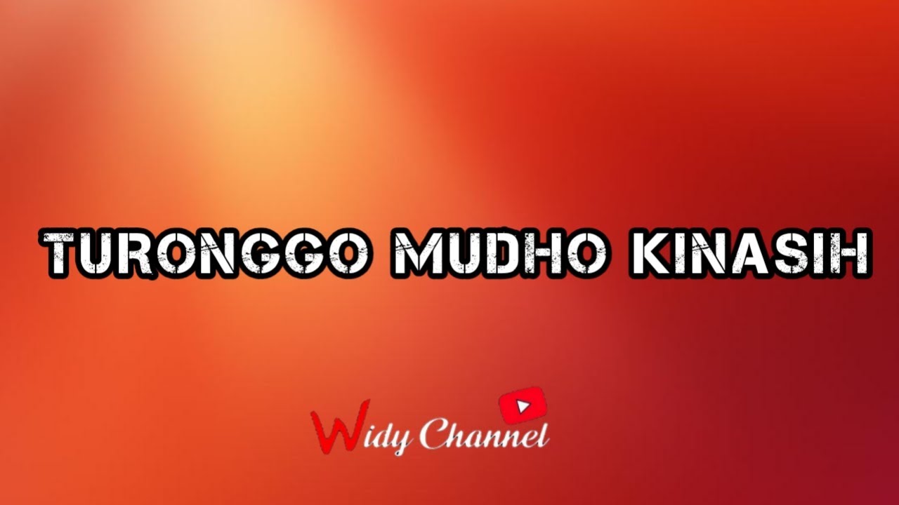 TURONGO MUDHO KINASIH - YouTube