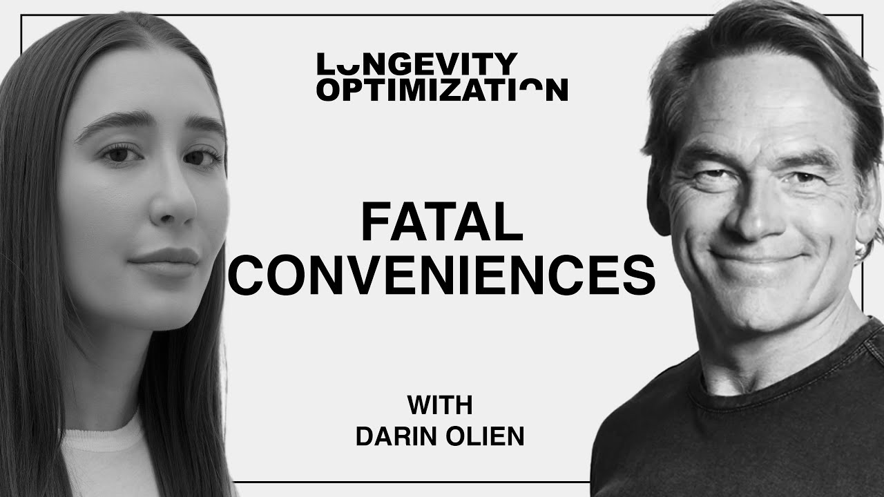 Fatal Conveniences: The Silent Epidemic with Darin Olien | Longevity ...