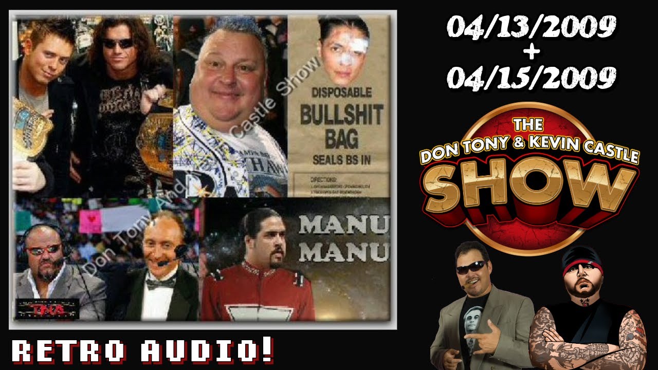 RETRO: Don Tony And Kevin Castle Show 4/13/09 + 4/15/09 WWE/TNA/ROH ...