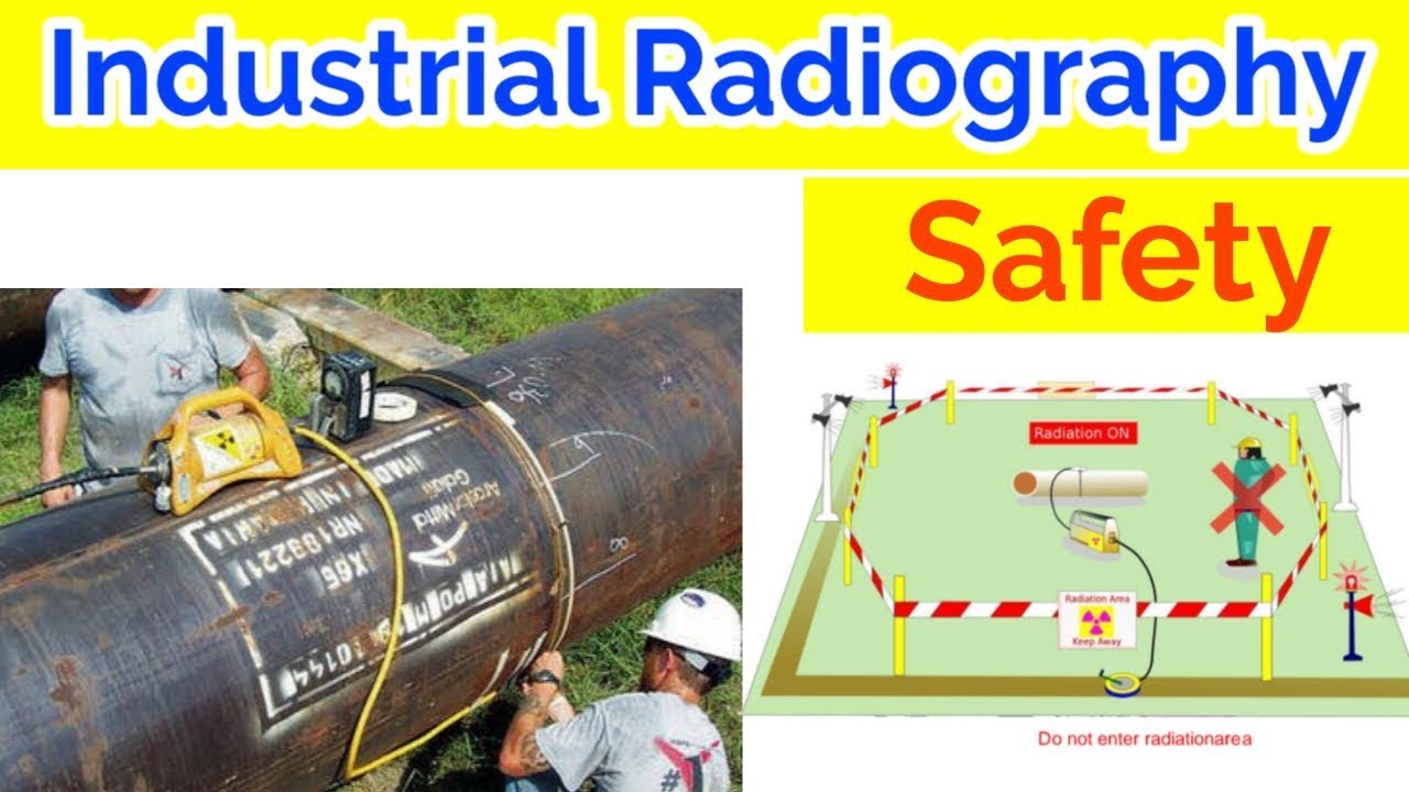 Industrial Radiography Safety at Jared Clinton blog