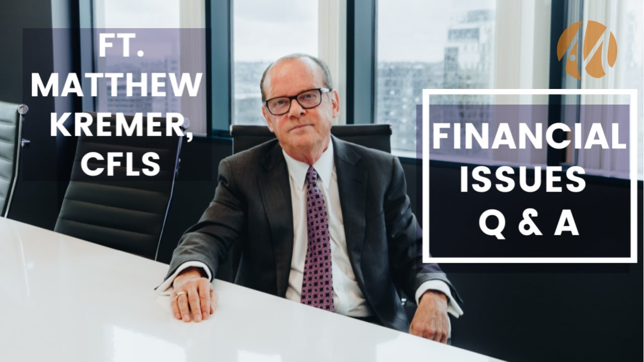Financial Issues Q & A | Matthew Kremer, CFLS - YouTube