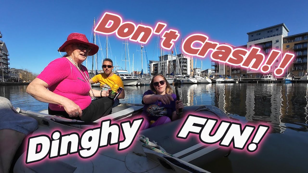 Don't Crash The Dinghy! Spring Fun in Portishead Marina. Boat Life ...