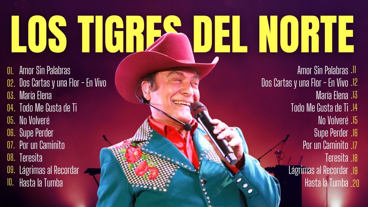 Los Tigres del Norte Sus Mejores Canciones 2024 Los Tigres del Norte ...