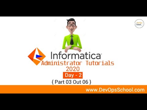 Informatica Administrator Tutorials 2020 - Day 2 { Part 03 Out 06 ...